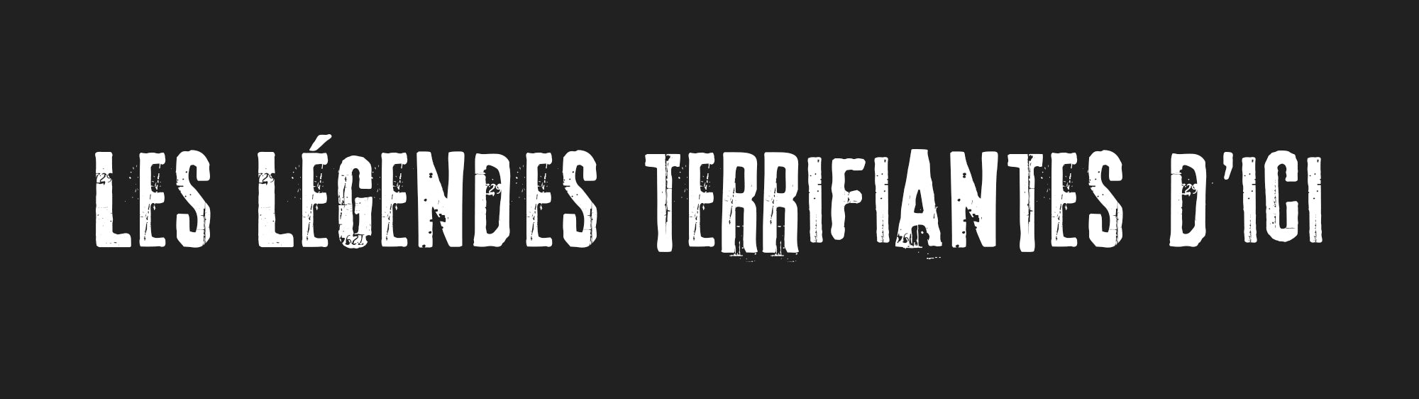 LES LÉGENDES TERRIFIANTES D'ICI – La Boutique ADA